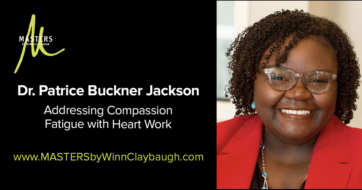 Dr. Patrice Buckner Jackson: Addressing Compassion Fatigue with Heart ...