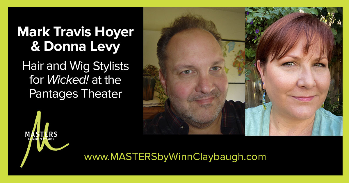 Mark Travis Hoyer and Donna Levy: Hair and Wig Stylists for Wicked! at ...