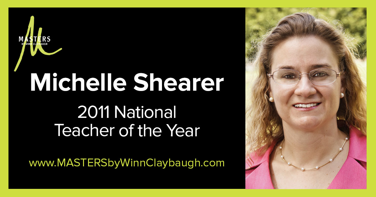 Michelle Shearer: 2011 National Teacher of the Year - MASTERS By Winn ...