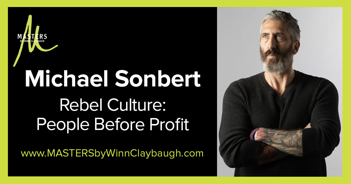 Michael Sonbert - Rebel Culture: People Before Profit - MASTERS By Winn ...