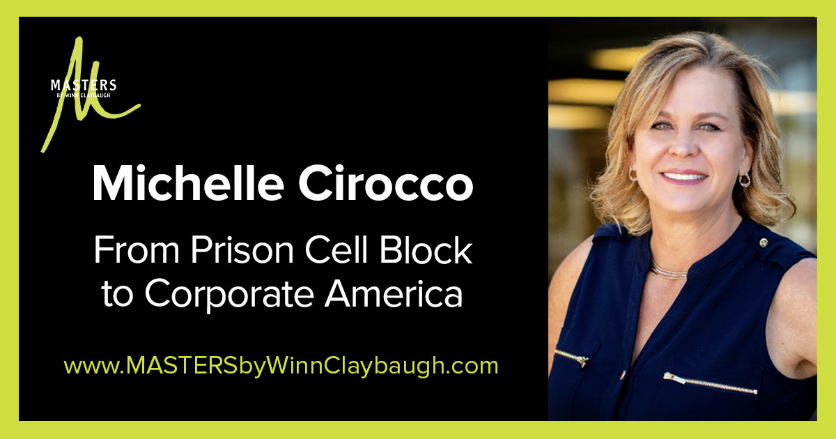 Michelle Cirocco: From Prison Cell Block to Corporate America - MASTERS ...