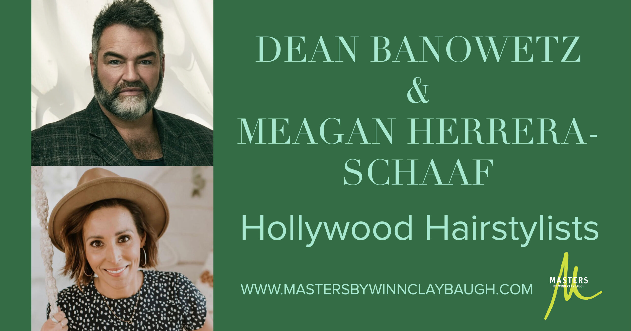 Dean Banowetz & Meagan Herrera-Schaaf: Hollywood Hairstylists - MASTERS ...