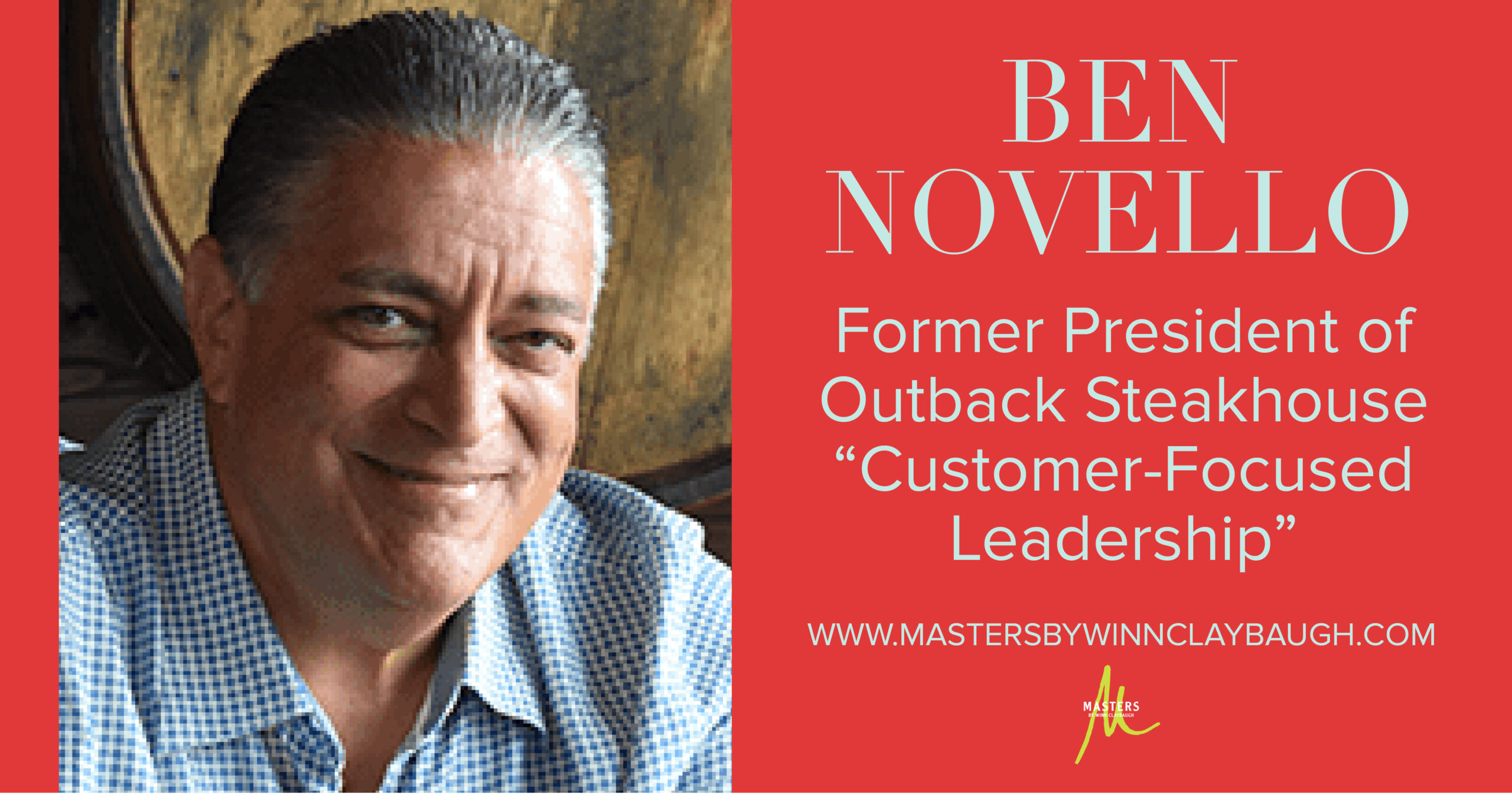 Ben Novello: Former President of Outback Steakhouse - "Customer-Focused ...