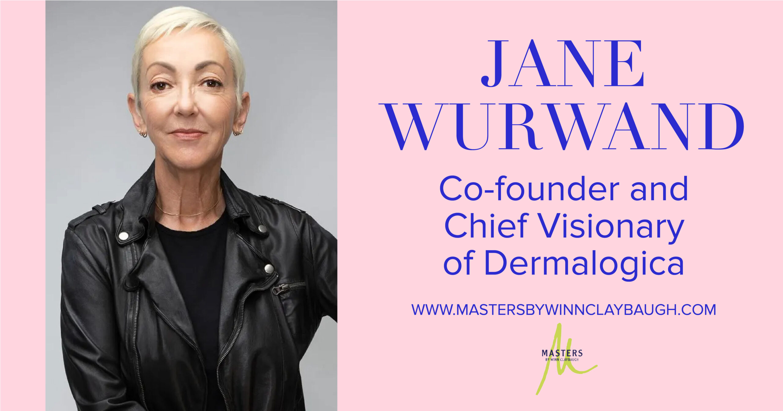 Jane Wurwand: Co-founder and Chief Visionary of Dermalogica - MASTERS ...