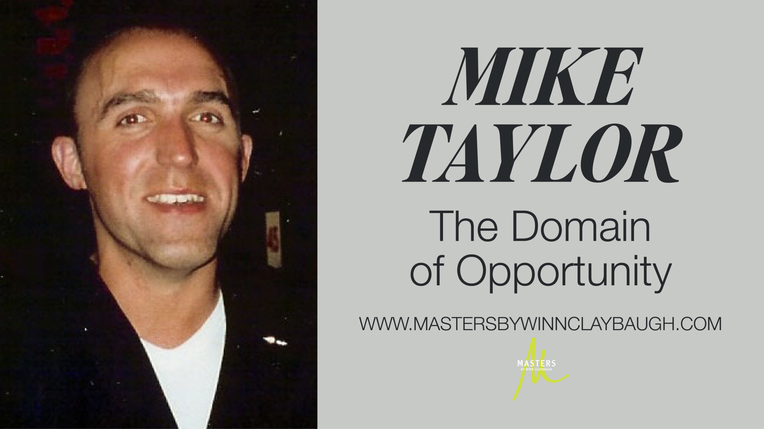 Mike Taylor: The Domain of Opportunity - MASTERS By Winn Claybaugh