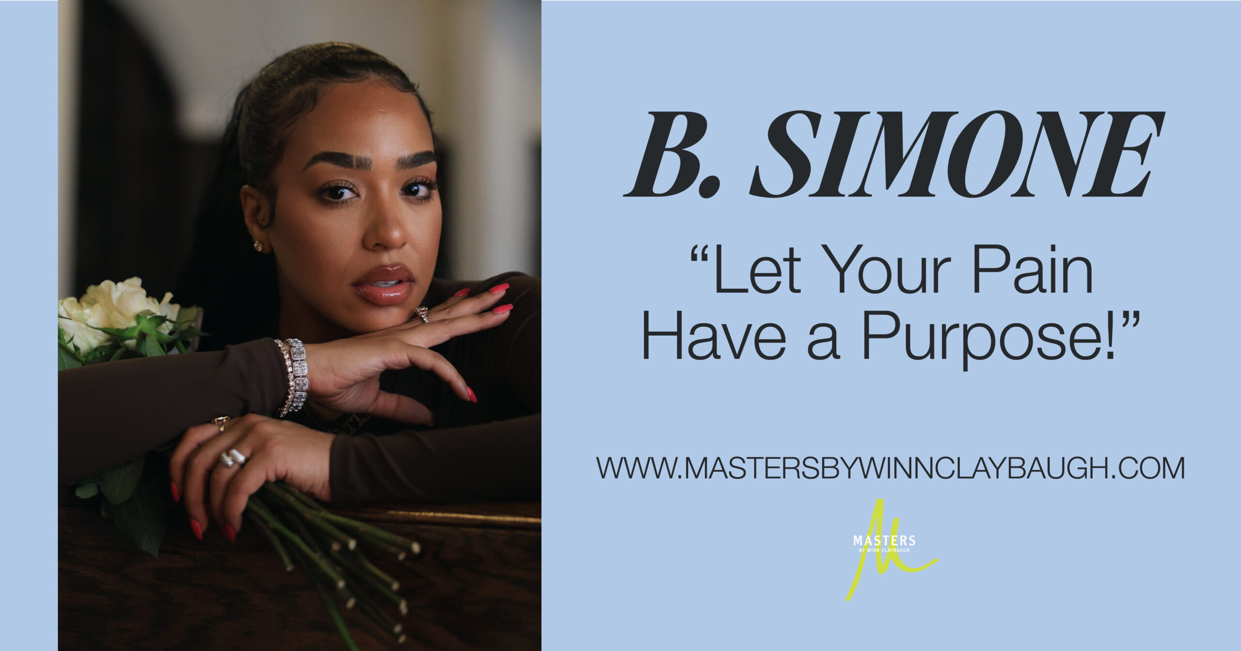 B. Simone: Let Your Pain Have a Purpose! - MASTERS By Winn Claybaugh