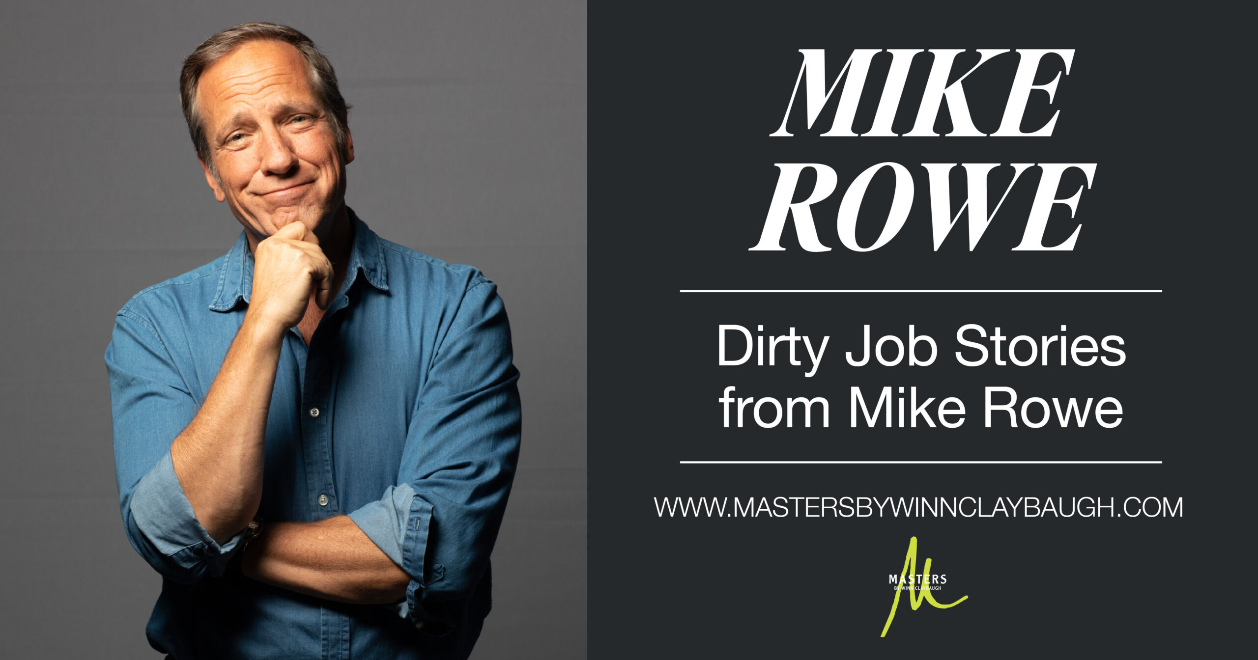 Mike Rowe: Dirty Job Stories from Mike Rowe - MASTERS By Winn Claybaugh